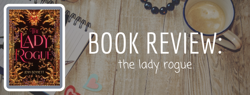 [ARC Review] The Lady Rogue by Jenn Bennett – Sometimes Leelynn Reads