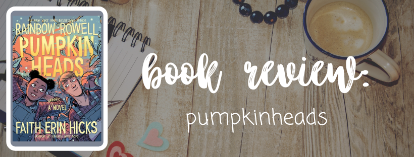 Pumpkinheads by Rainbow Rowell & Faith Erin Hicks – Sometimes Leelynn Reads